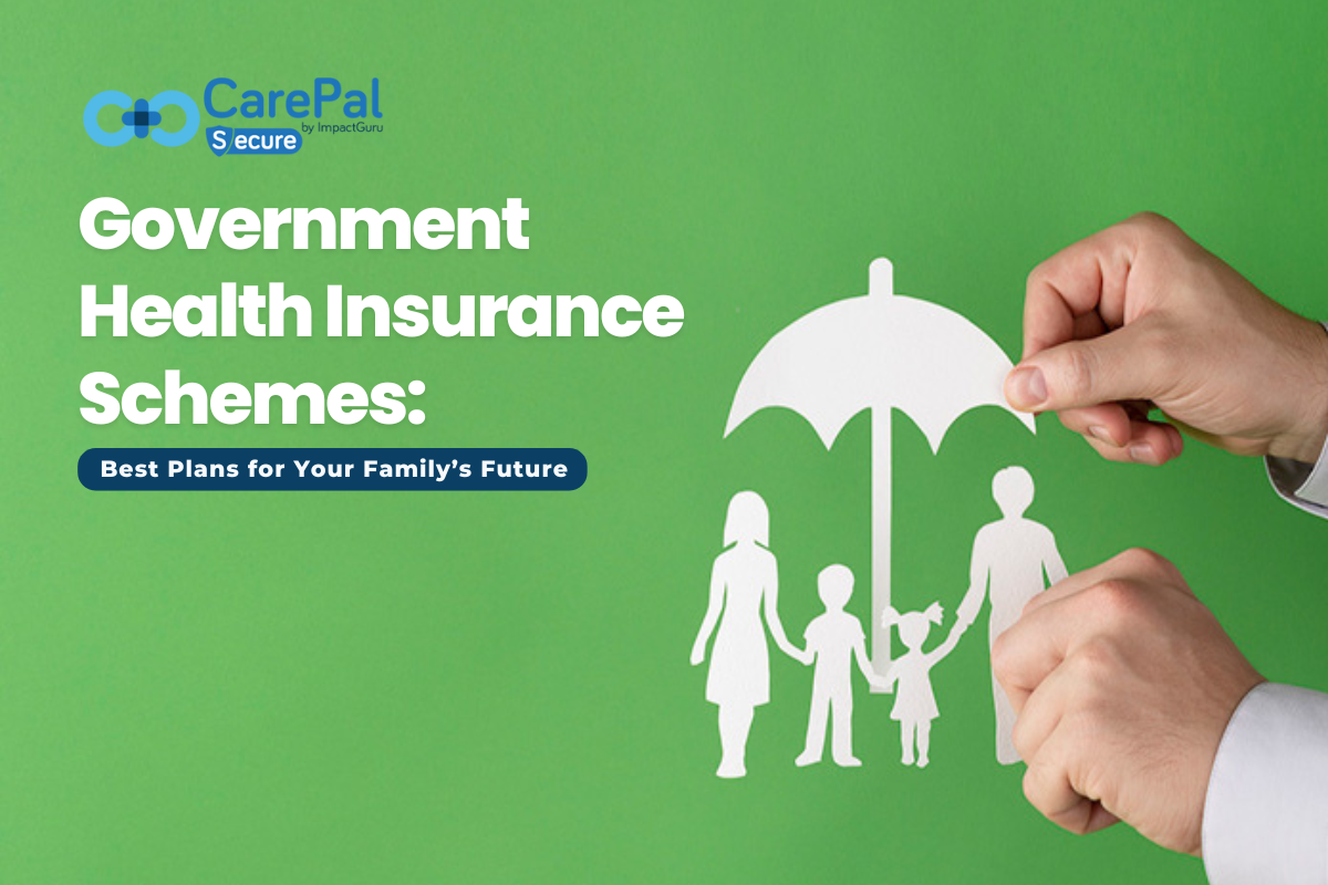 Government Health Insurance Schemes: Best Plans for Your Family’s Future